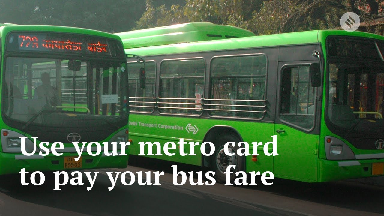 Delhi becomes first Indian city to use metro cards to pay the bus fare ...