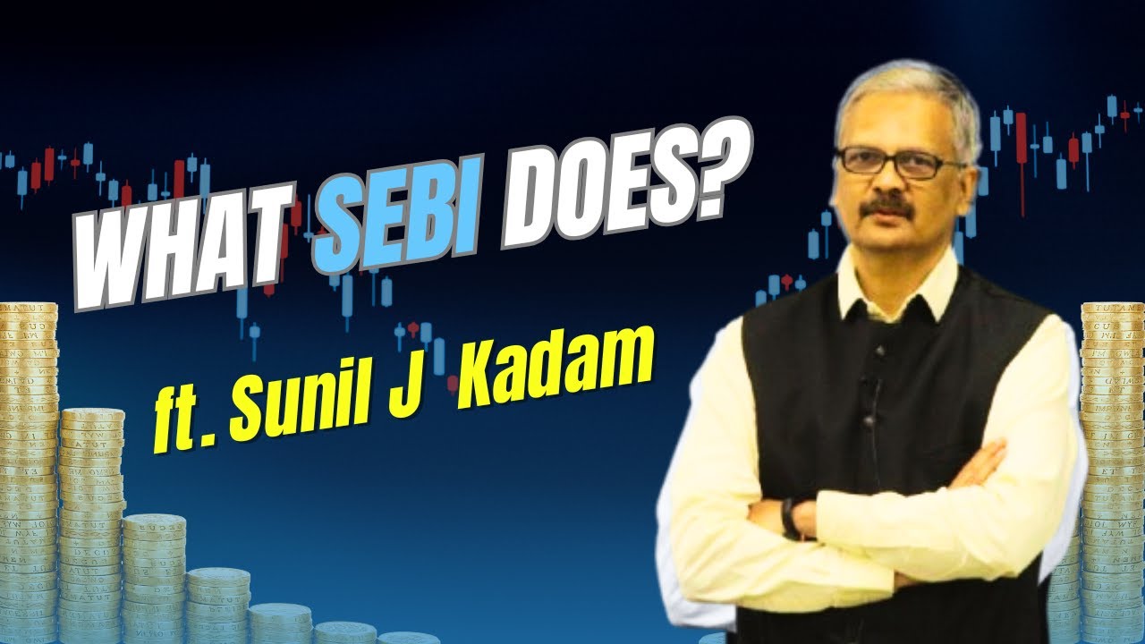 What SEBI Does? | Podcast | Sunil J Kadam - YouTube