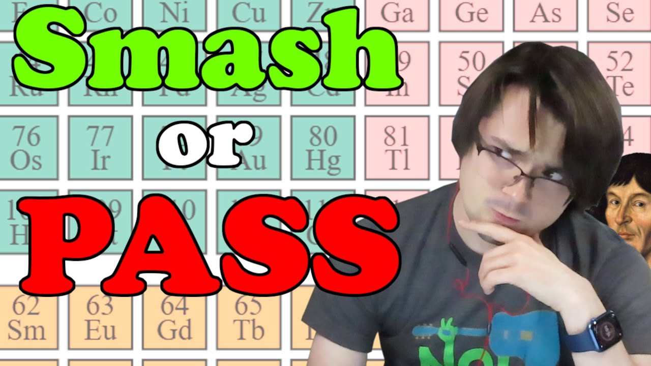 Smash or Pass: The Elements of the Periodic Table - YouTube