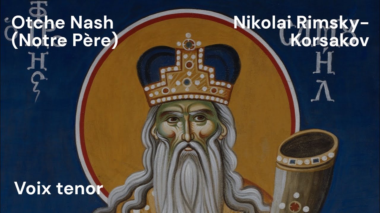 Otche Nash - Nikolaï Rimsky-Korsakov - tenor - YouTube