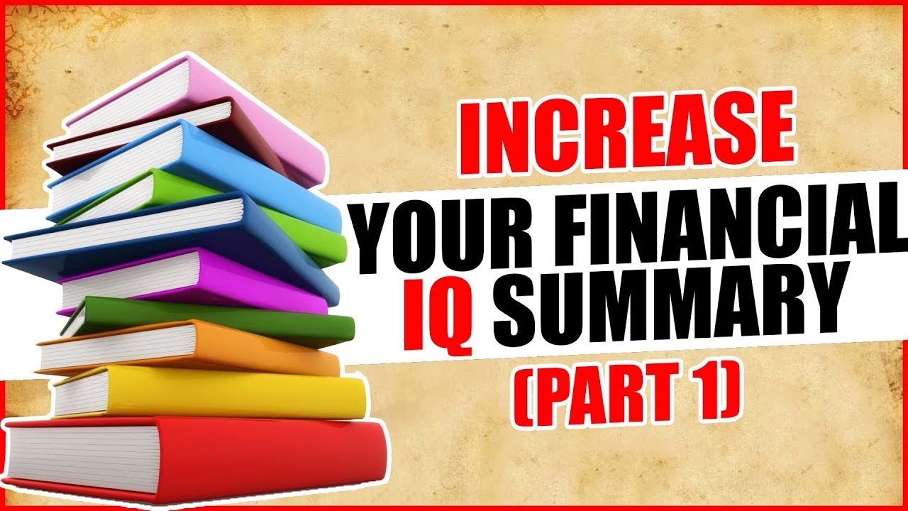 Increase your financial IQ get smarter with money (part 1) - YouTube