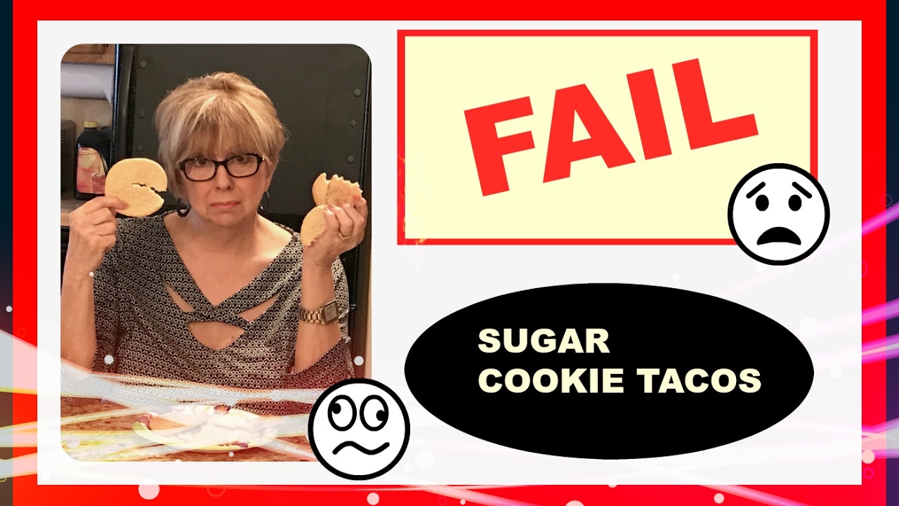 SUGAR COOKIE TACO....FAIL - YouTube