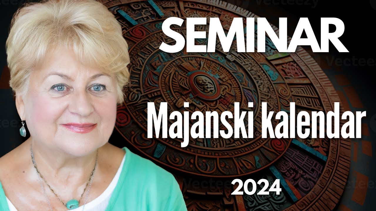 SEMINAR: MAJANSKI KALENDAR - Mira Korać - 2024 - YouTube