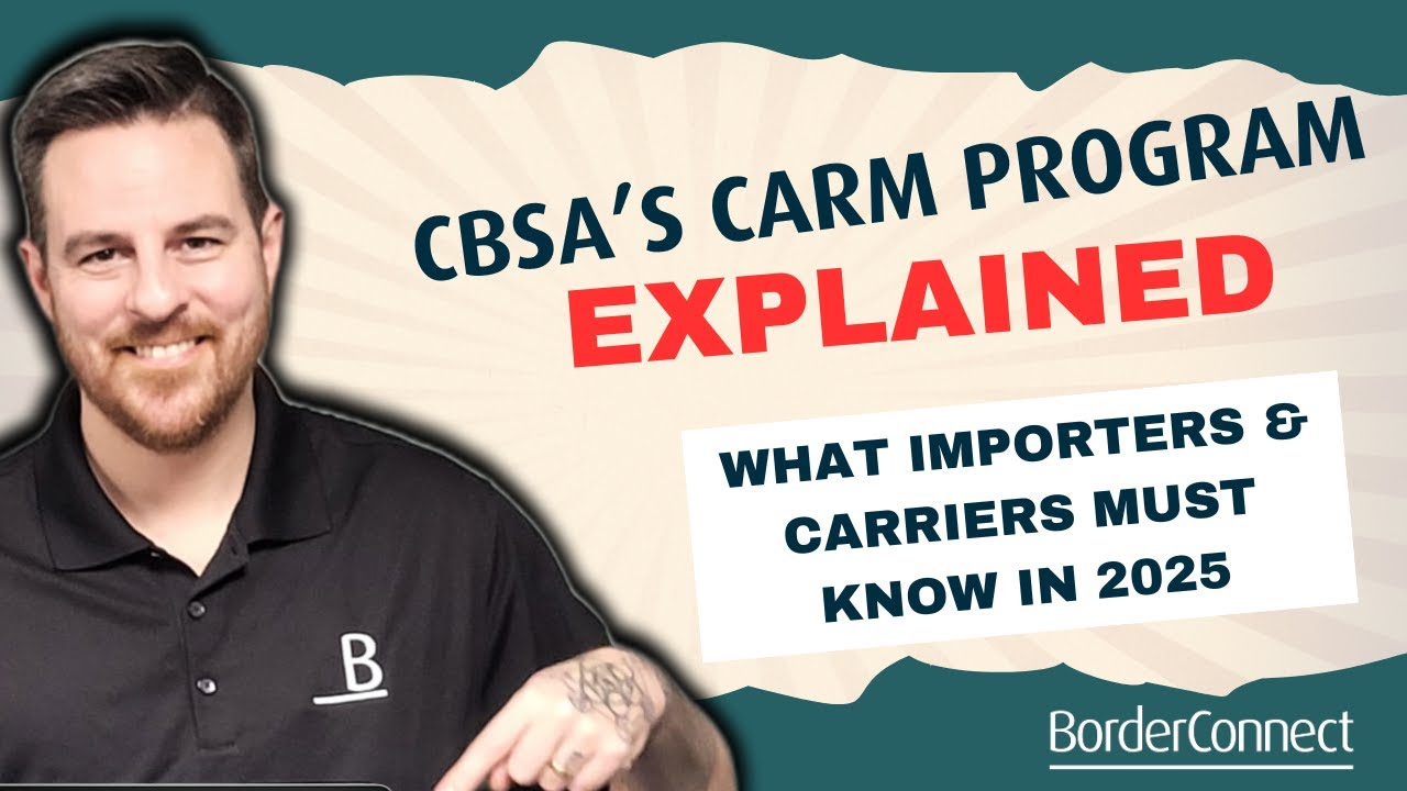 CBSA’s CARM Program Explained – What Importers & Carriers Must Know in 2025 - YouTube