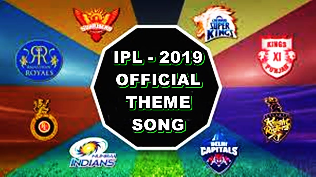 IPL Theme Song - 2019 | All Teams Latest Songs - YouTube