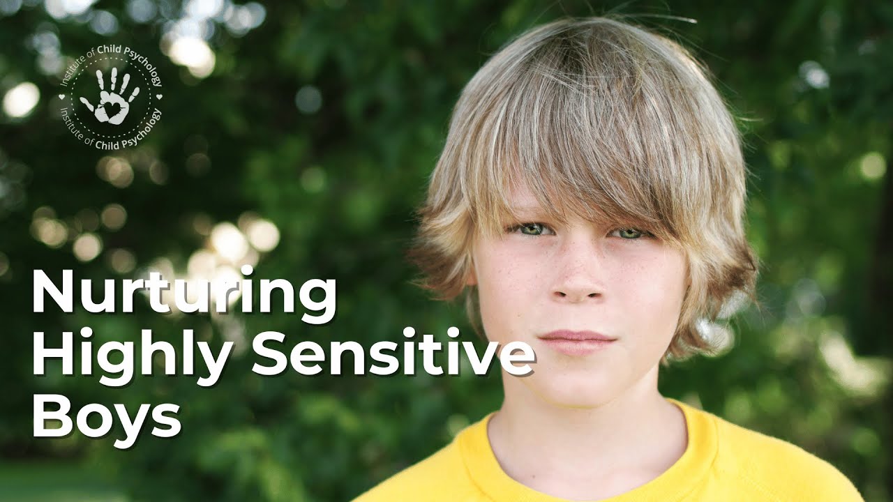 Nurturing Highly Sensitive Boys - YouTube
