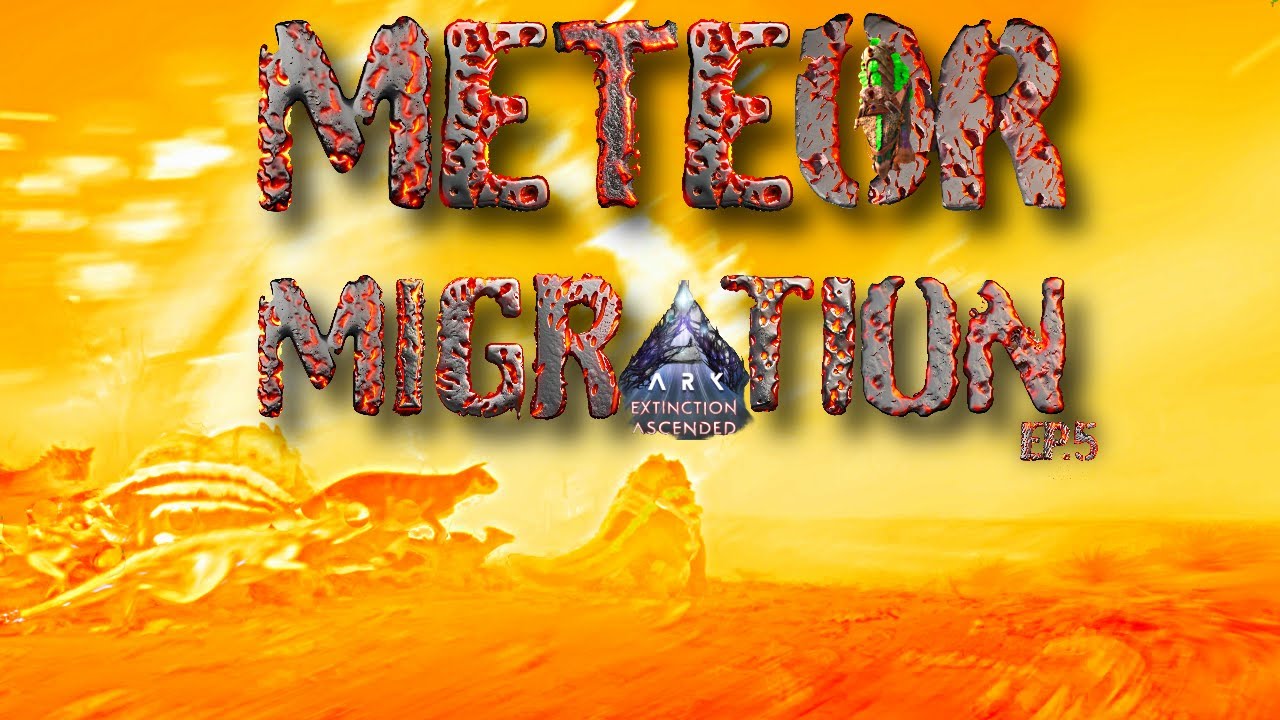 Meteor Migration // Ark Survival Ascended Extinction Playthrough ...