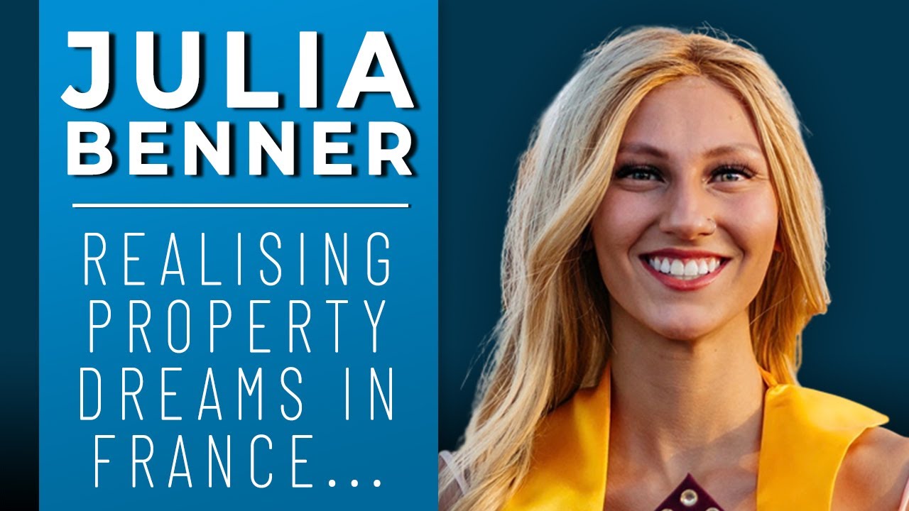 Julia Benner: Realising Property Dreams in France... - YouTube