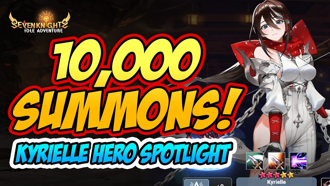Kyrielle Hero Spotlight 10,000 Summons (F2P) | SEVEN KNIGHTS IDLE ...