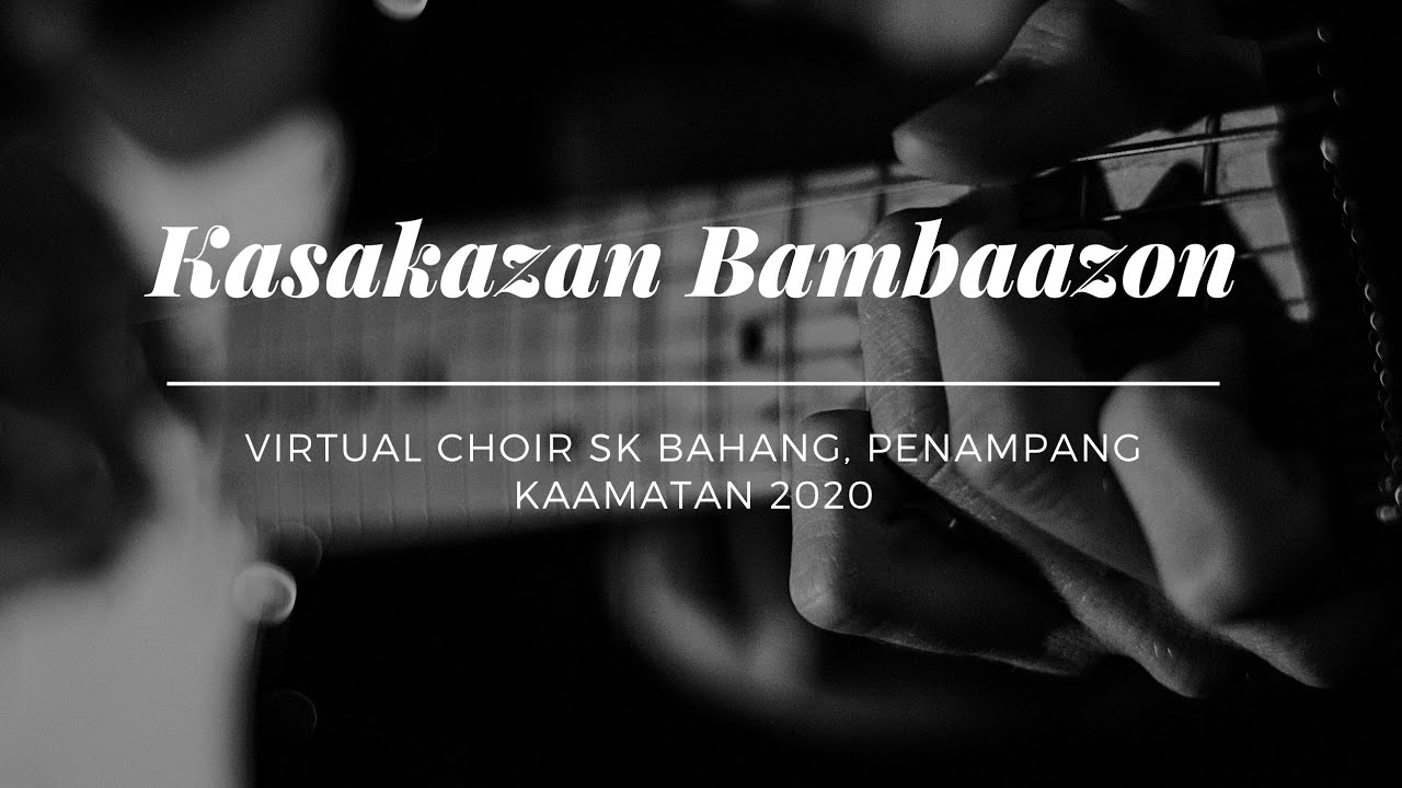 Kasakazan Bambaazon ~ SK Bahang, Penampang Virtual Choir - YouTube