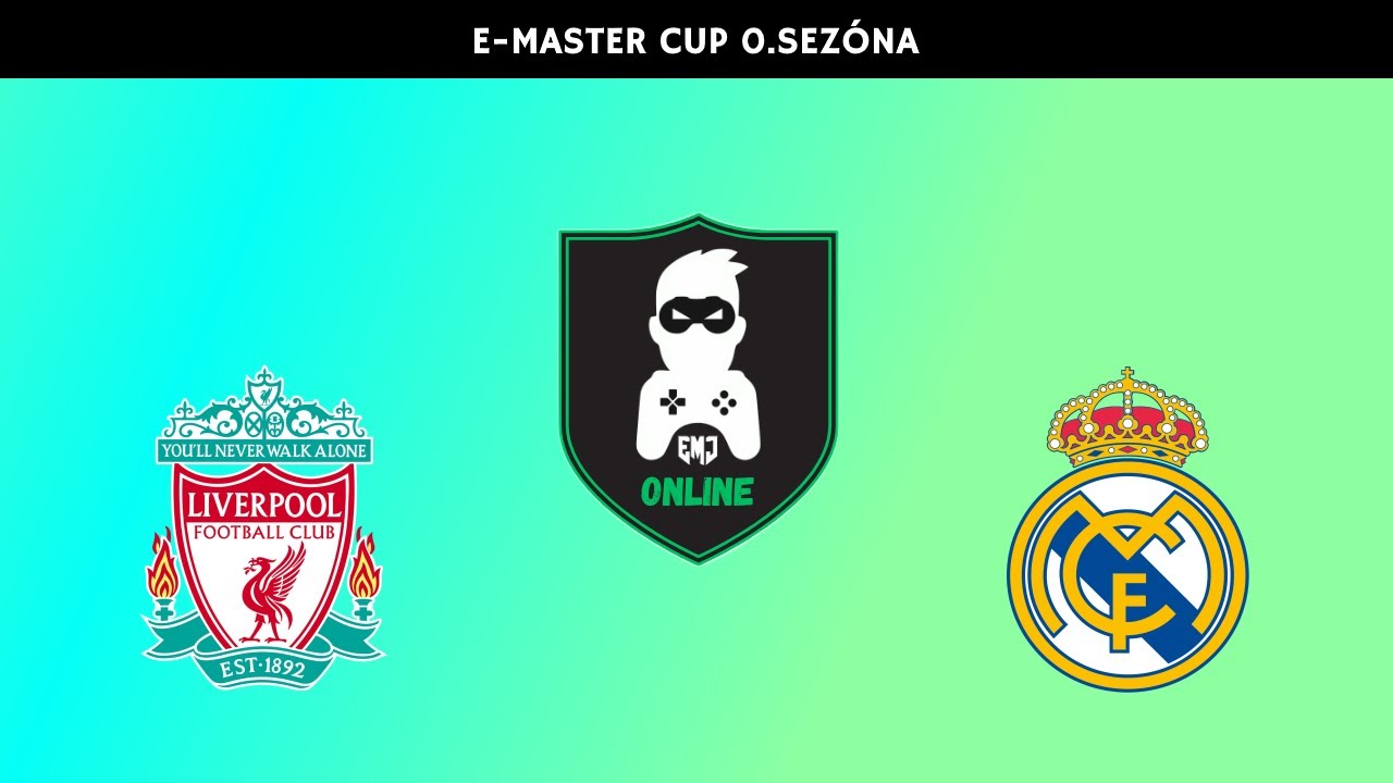 0.E-Master CUP (27#) ⚽ Semifinále I Liverpool FC - Real Madrid - YouTube