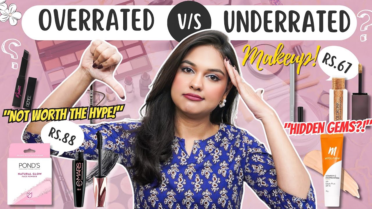 From Hype to Reality: Overrated and Underrated Makeup Products Exposed ...