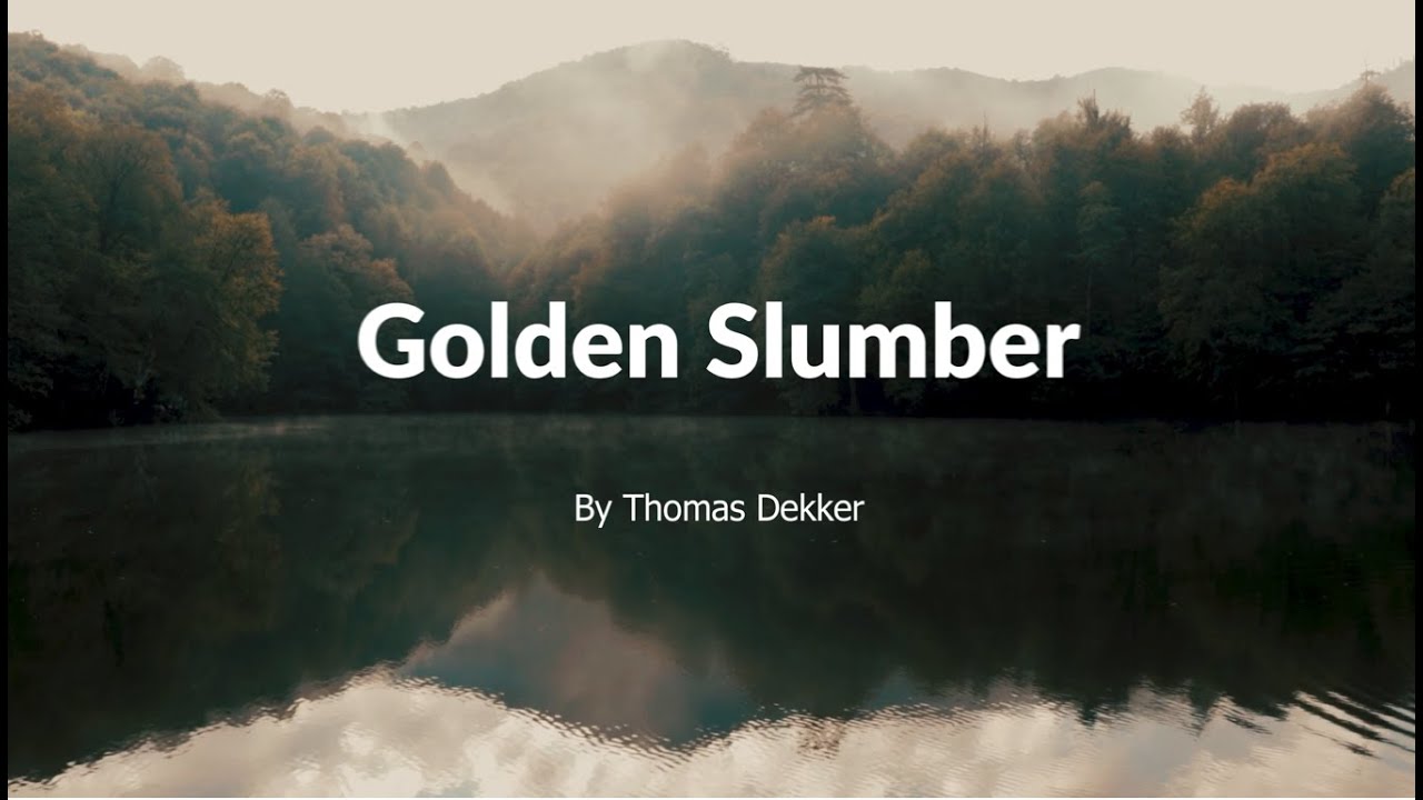 Golden Slumbers By Thomas Dekker | A Classic Lullaby | Legendary Poem ...