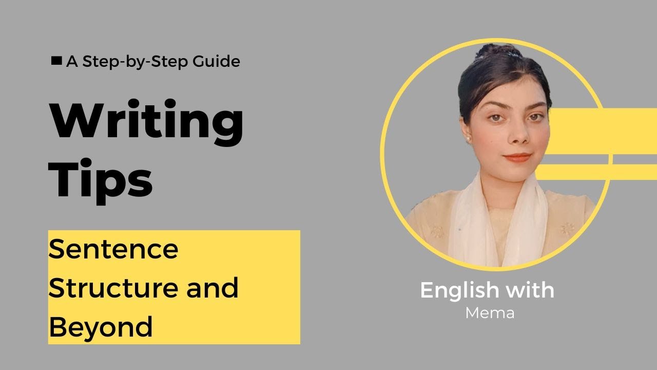 Writing Tips: Sentence Structure and Beyond - YouTube