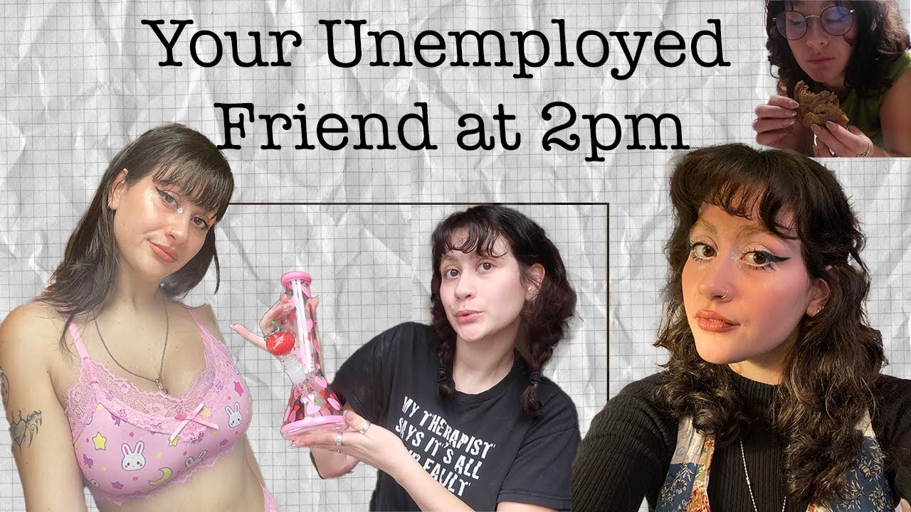 Your Unemployed Friend vlog - YouTube
