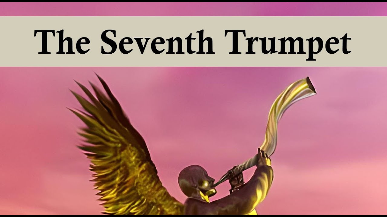 The Seventh Trumpet - YouTube
