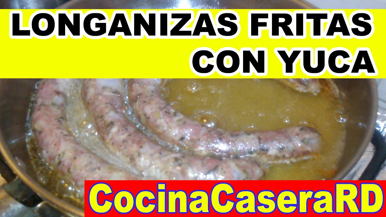 Una Idea: Longanizas fritas con yuca hervida - YouTube