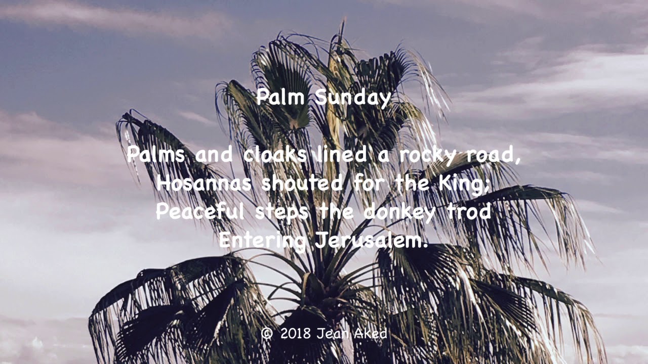 Palm Sunday a poem written by Jean Aked - YouTube