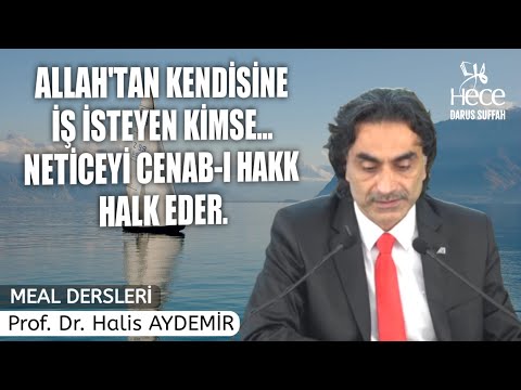Allah'tan Kendisine İş İsteyen Kimse... Neticeyi Cenab-ı Hakk Halk Eder.