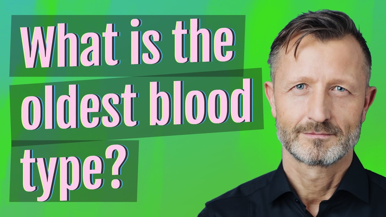 What is the oldest blood type? - YouTube
