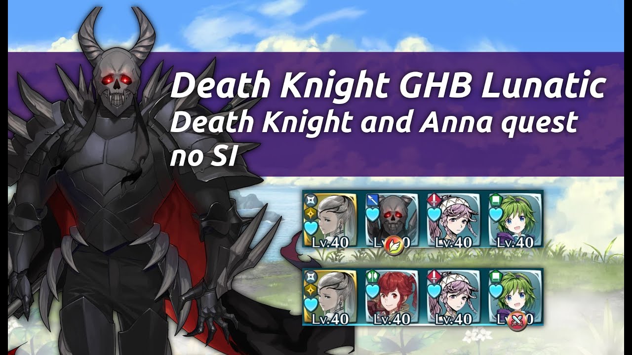 [FEH]Death Knight GHB Lunatic Death Knight and Anna quest no SI - YouTube