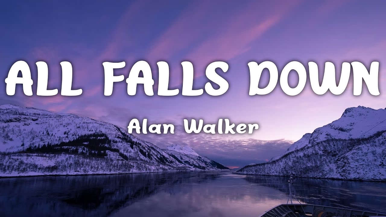 Alan Walker ‒ All Falls Down (Lyrics) ft. Noah Cyrus & Digital Farm ...