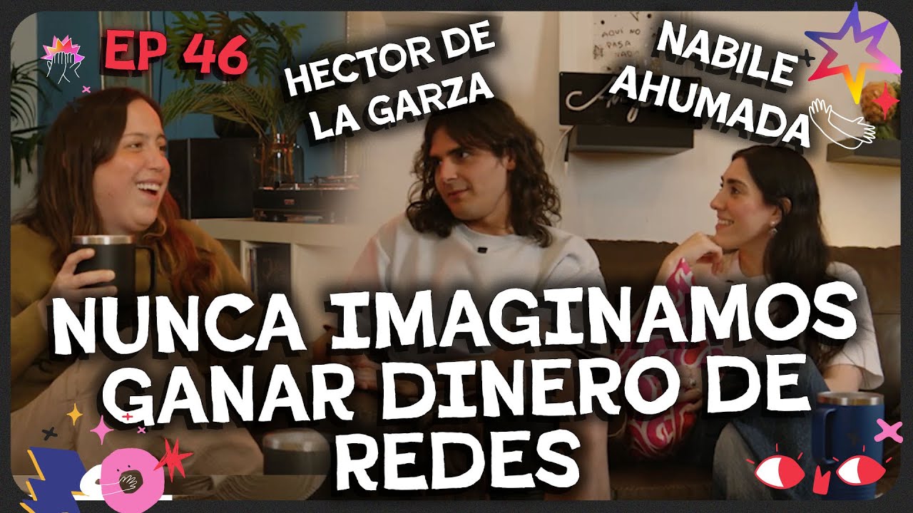 AQUÍ NO PASA NADA EP46 - HECTOR DE LA GARZA Y NABILE AHUMADA - YouTube