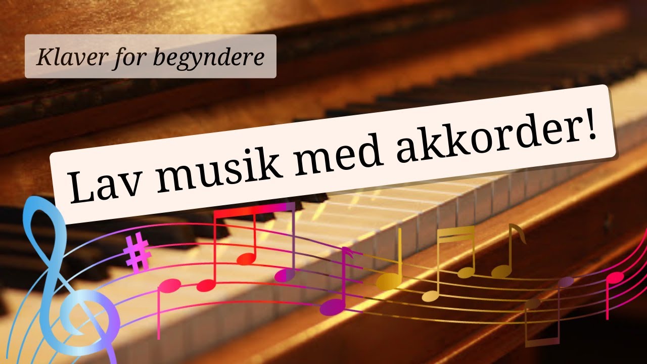 Lær at spille: Lav musik med akkorder - YouTube