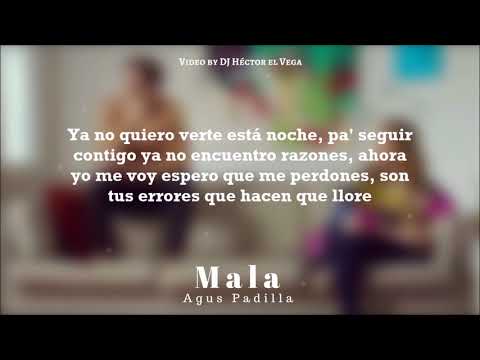 Agus Padilla - Mala (Letra)