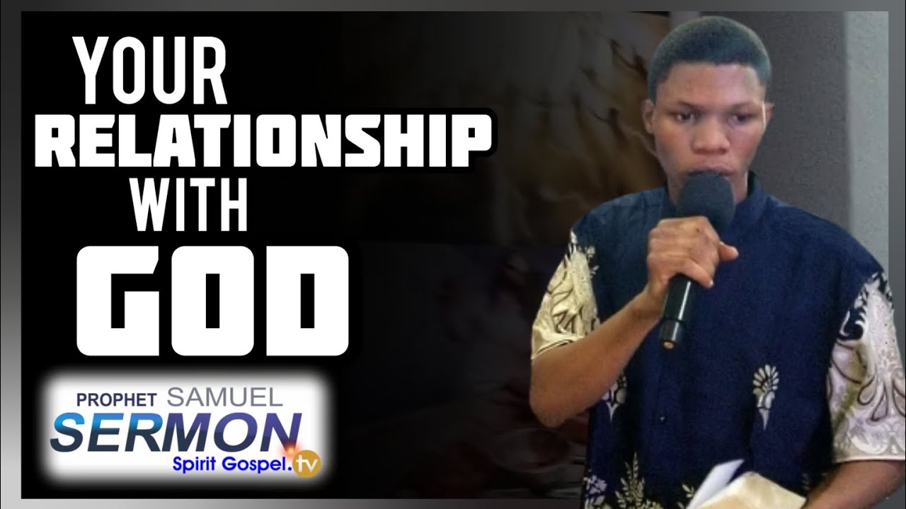 Your RELATIONSHIP With GOD || Prophet Samuel Sermon || June 11, 2023 ...
