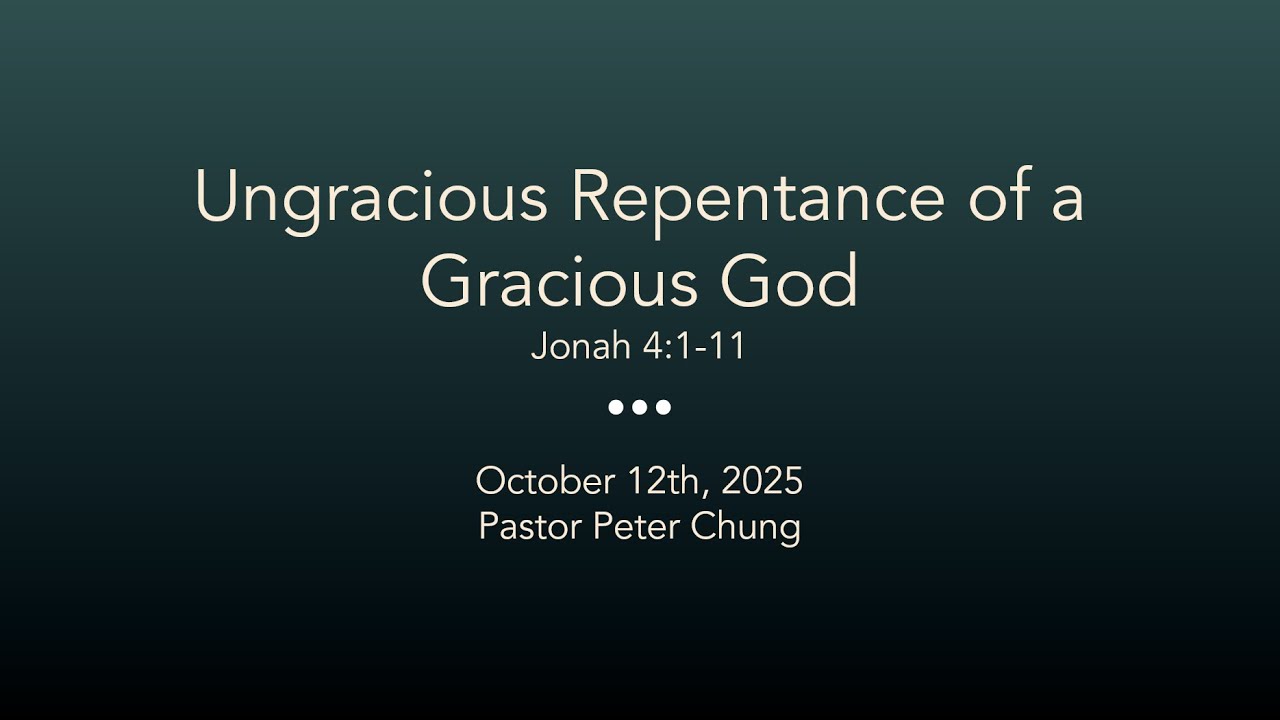Ungracious Repentance of a Gracious God - October 12th, 2025 - YouTube