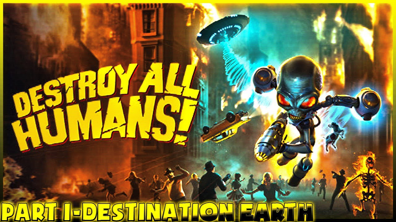 Destroy All Humans Remake Walkthrough Gameplay Part 1- Destination ...