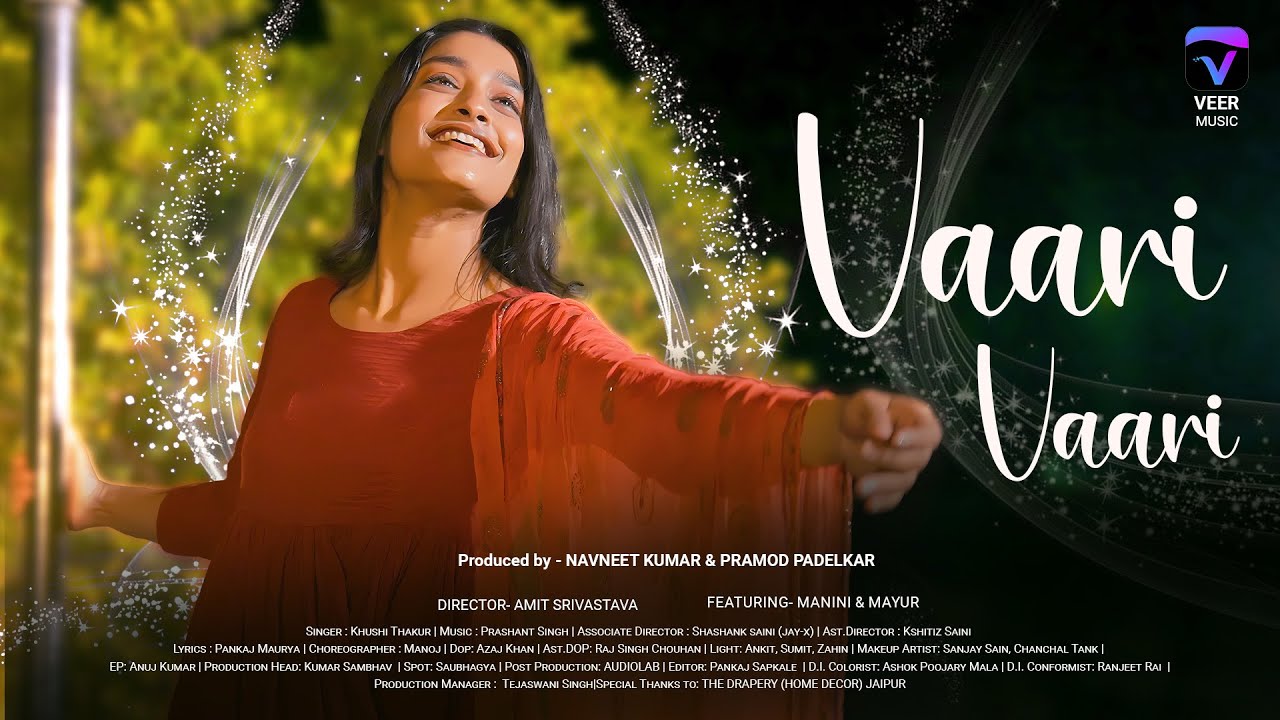 Vaari Vaari (Official Music Video) | Khushi Thakur | Manini & Mayur ...