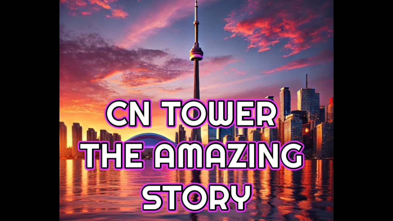 CN TOWER Facts, History, and Breathtaking Views - YouTube