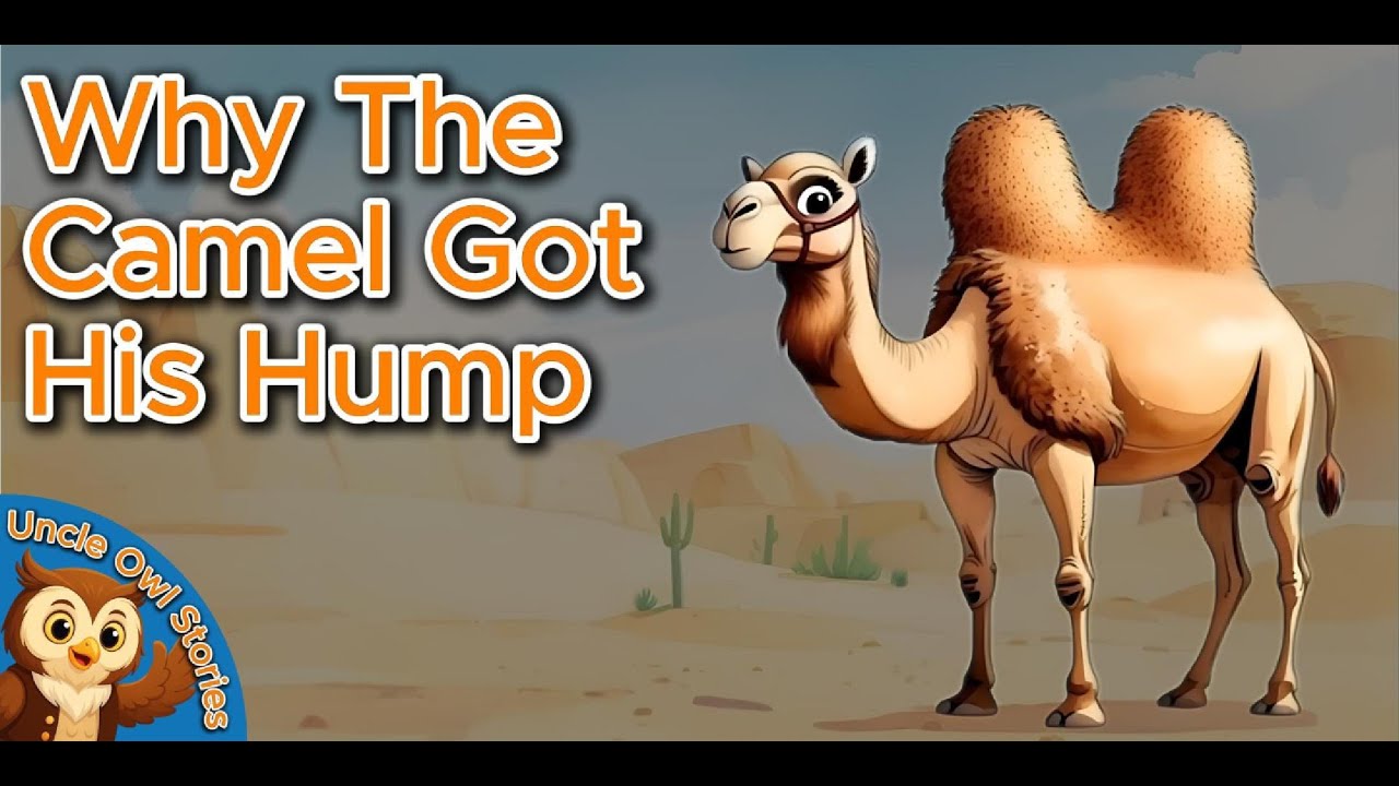 Why The Camel Got His Hump | Bedtime Stories for Kids | Uncle Owl ...