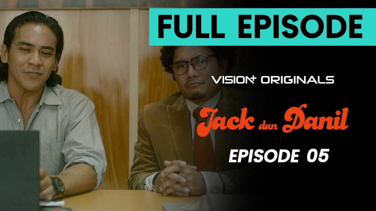 JACK DAN DANIL FULL EPISODE 5 | VISION+ ORIGINALS - YouTube