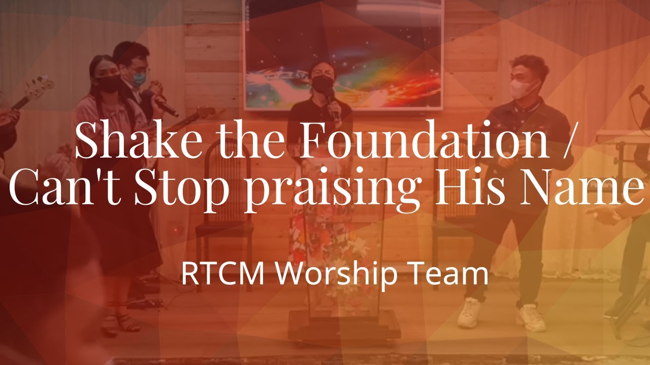 Shake the Foundation / Can't Stop Praising His Name // RTCM Worship ...
