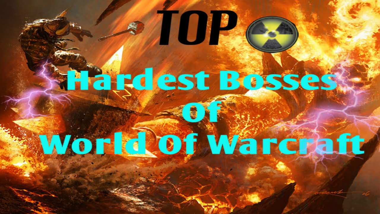The Top 4 Hardest Bosses EVER of World of Warcraft - YouTube