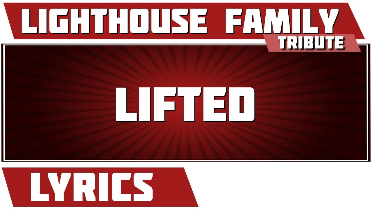 Lifted - Lighthouse Family tribute - Lyrics - YouTube