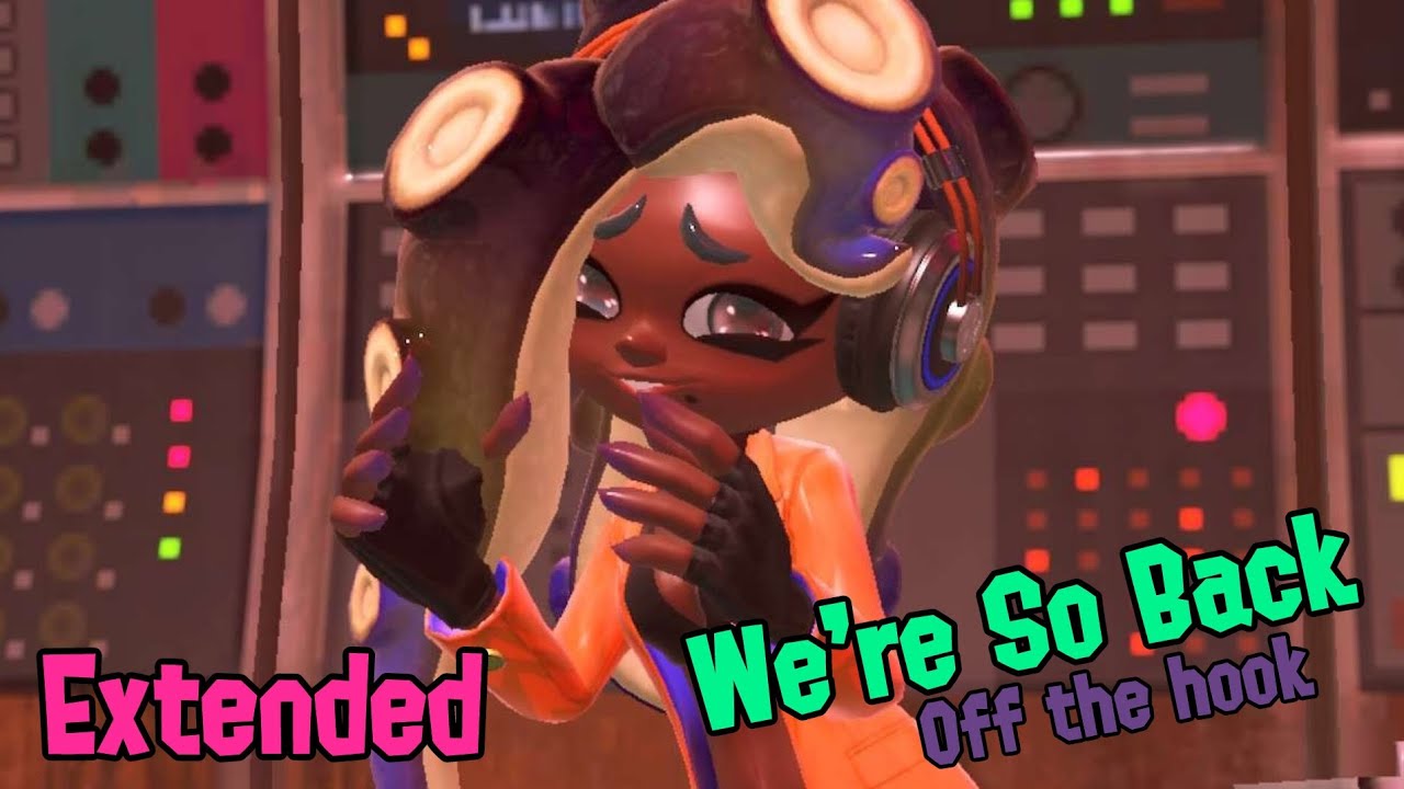 Splatoon 3 -- We're So Back -- Off the hook -- EXTENDED (4 MINS) - YouTube