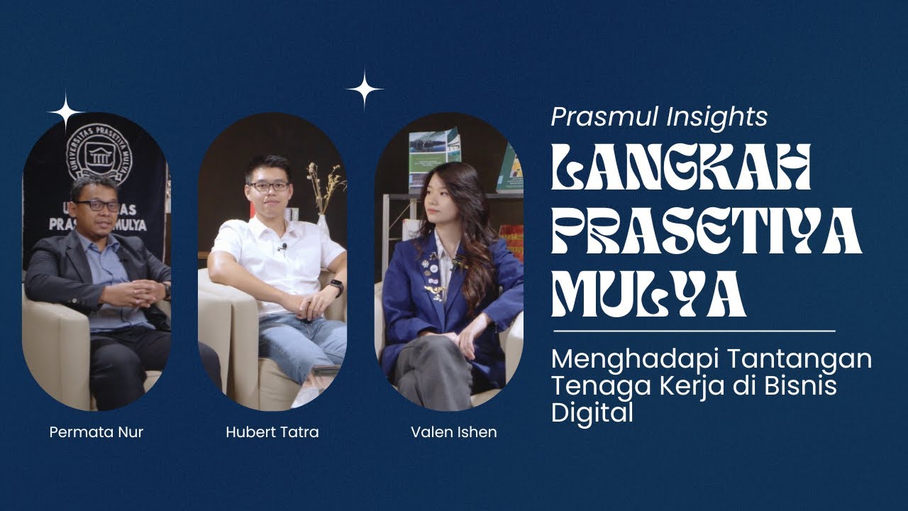 #prasmulinsight Langkah Prasetiya Mulya Menghadapi Tantangan Tenaga Kerja Di Bisnis Digital ...