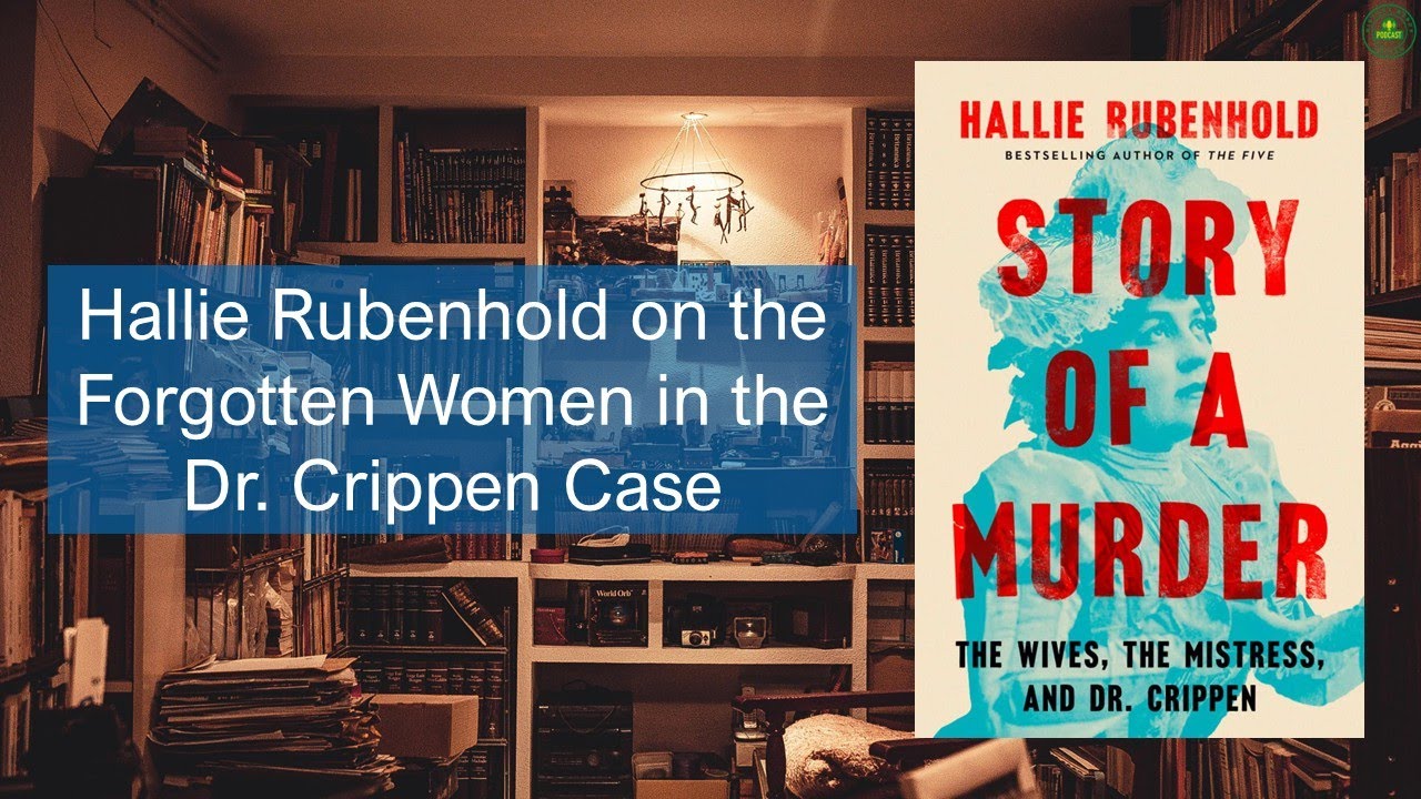 Dr. Crippen | Hallie Rubenhold | Story of a Murder | Dr. Crippen Case ...