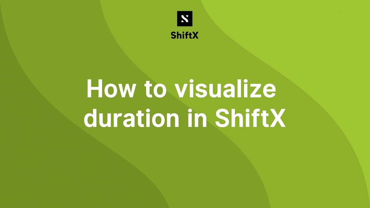 How to visualize duration in ShiftX - YouTube