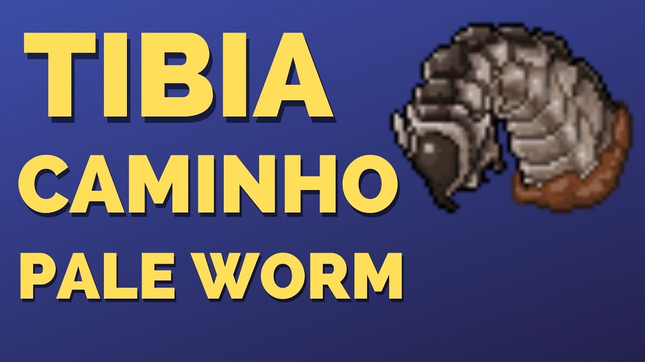 Pale Worm Tibia Caminho - YouTube
