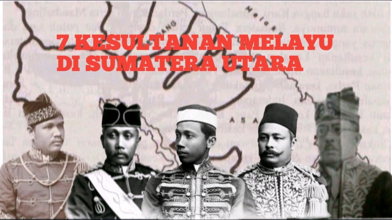 INILAH 7 KESULTANAN MELAYU DI SUMATERA UTARA - YouTube