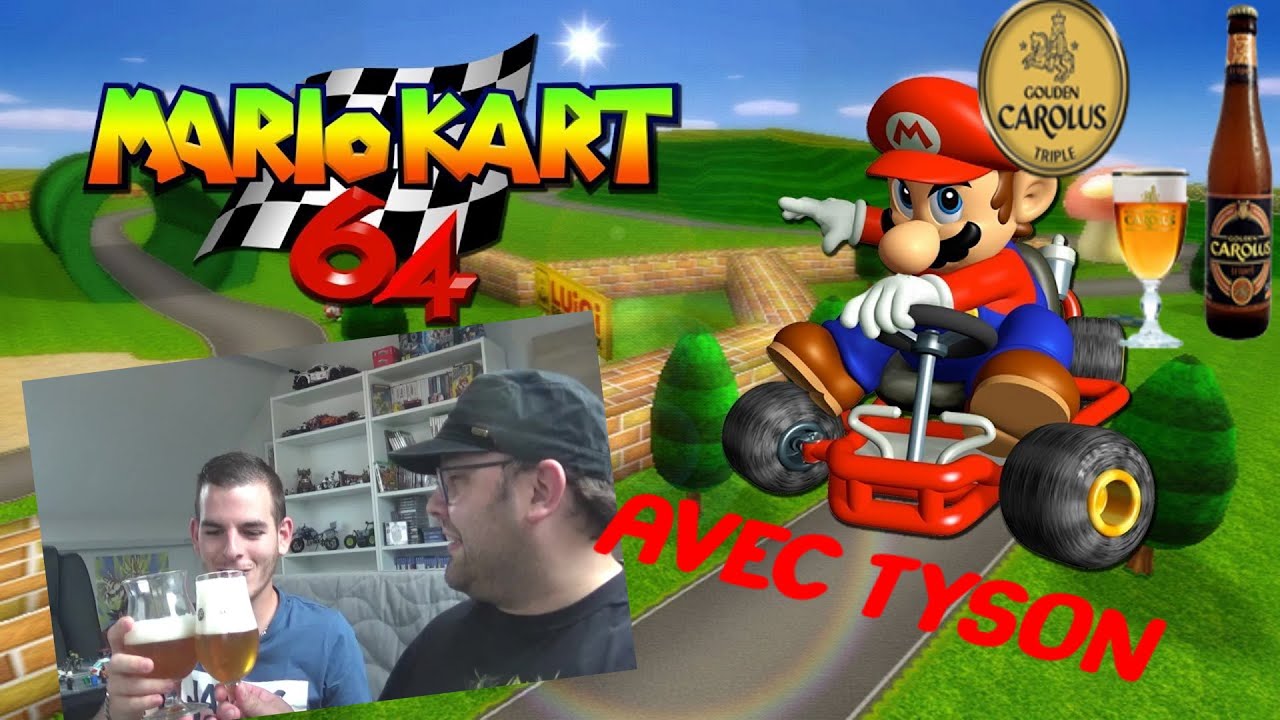 MARIO KART 64 avecTyson (Bière : Carolus Triple) - YouTube