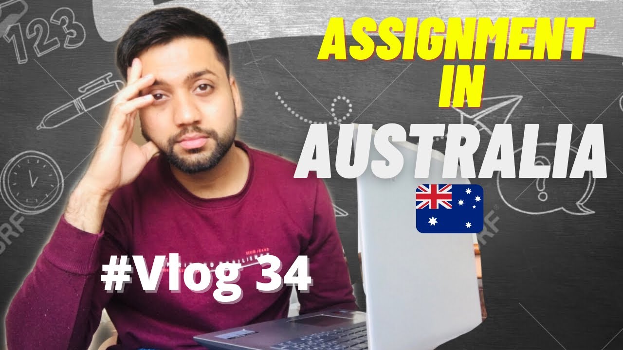 THE ASSIGNMENT VLOG | INDIAN IN AUSTRALIA | #VLOG 34 - YouTube