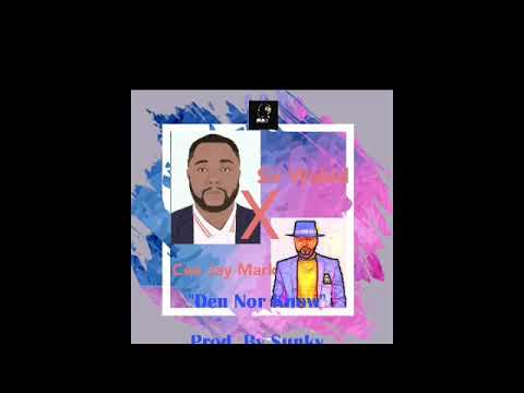 Sir Wahid ft Cee Jay Mark - Den Nor Know