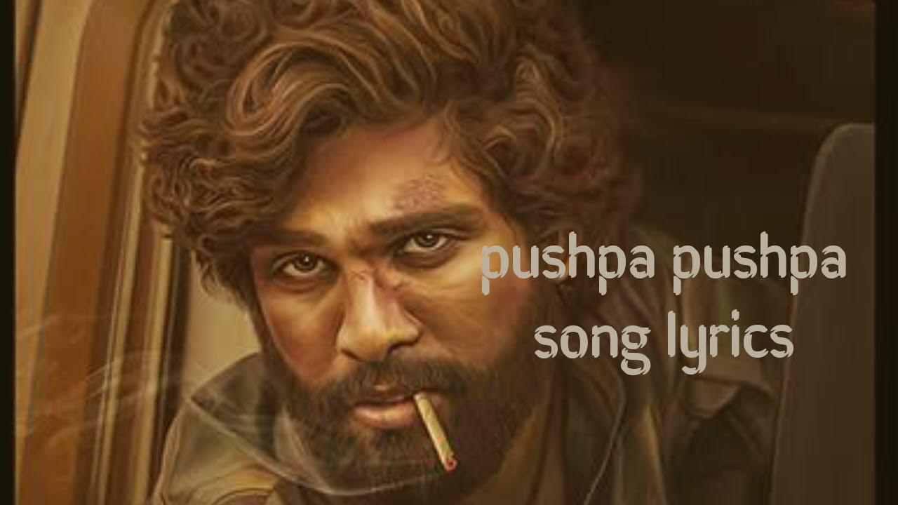 Pushpa Pushpa Song Lyrics – Pushpa 2 - YouTube