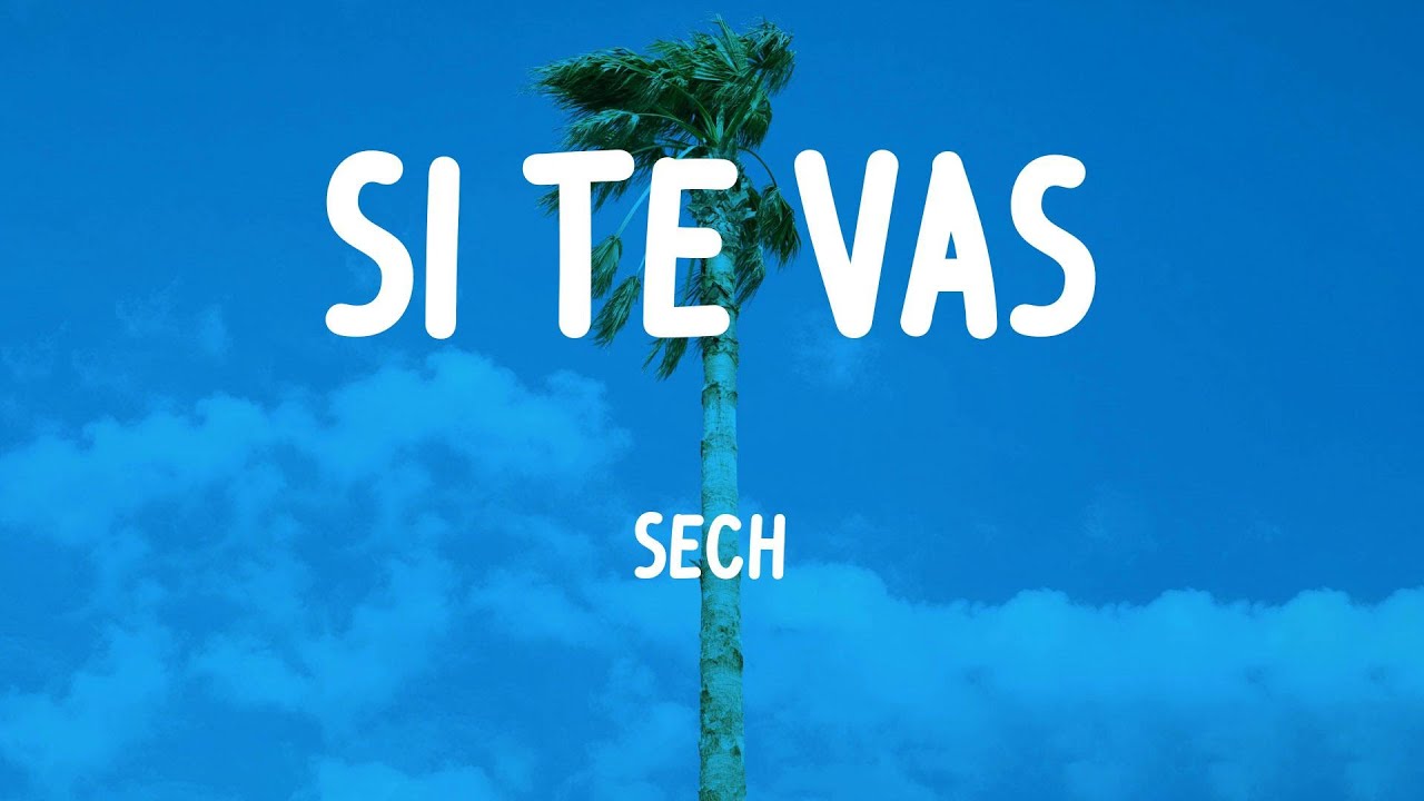 Sech - Si Te Vas (Lyrics/Letras) - YouTube